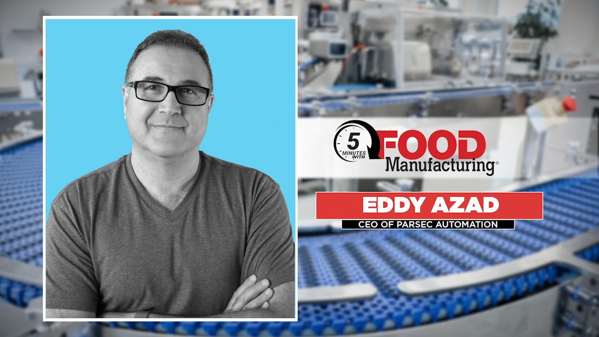 5 min with Food: Eddy Azad, CEO of Parsec Automation | Food Manufacturing